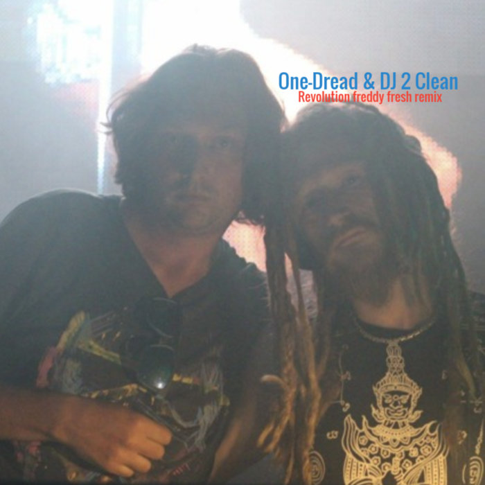 We Need a Revolution (Drum and Bass) | One-Dread & DJ 2 Clean | Freddy ...