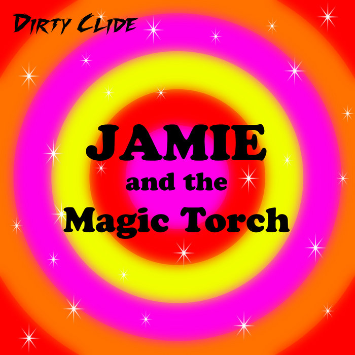 Jamie and the Magic Torch | Dirty Clide