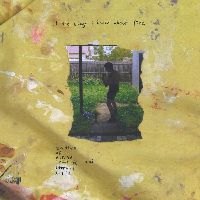 all the songs i know about fire | bodies of divine infinite and eternal ...