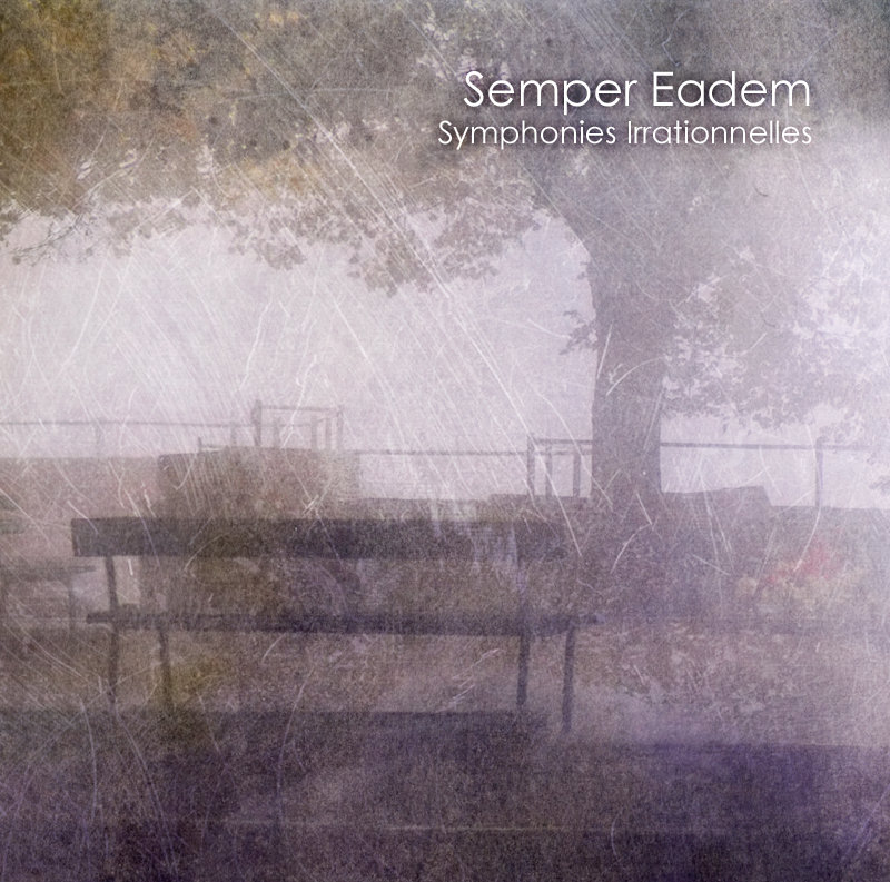 Symphonies Irrationnelles | Semper Eadem