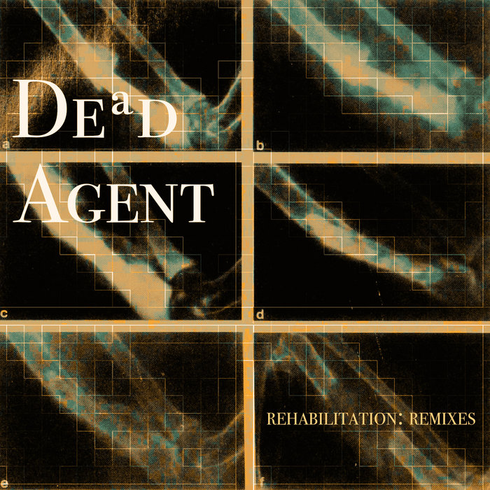 Rehabilitation: Remixes | Dead Agent