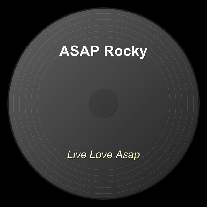 Live Love Asap | ASAP Rocky