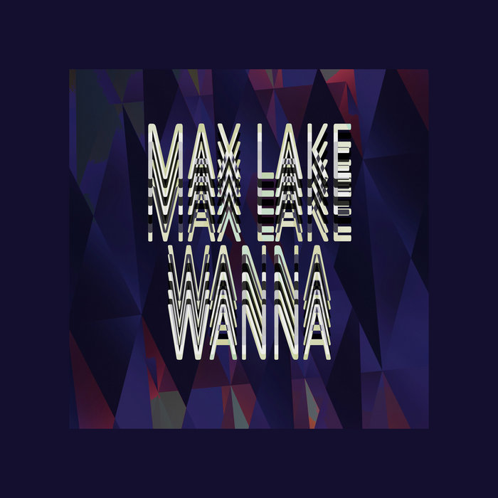Wanna | Max Lake