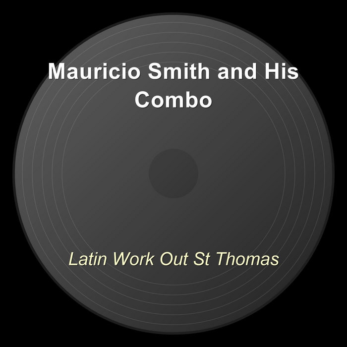 Latin Work Out St Thomas | Mauricio Smith and His Combo