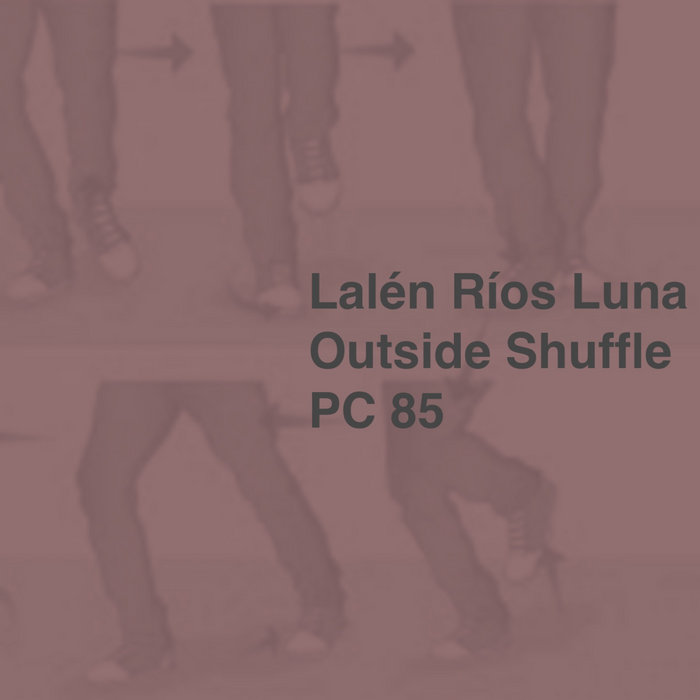 Outside Shuffle | Lalén Ríos Luna | Porous Collective