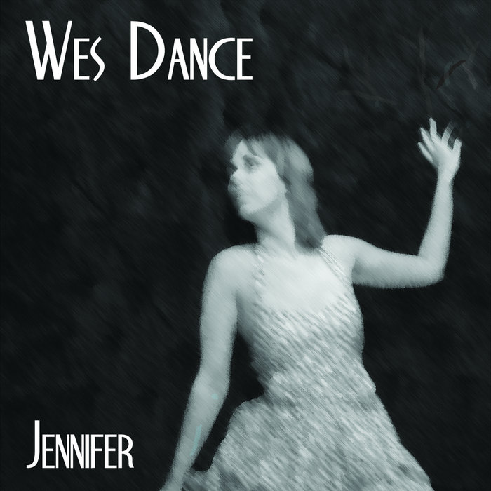 Jennifer ep | Wes Dance