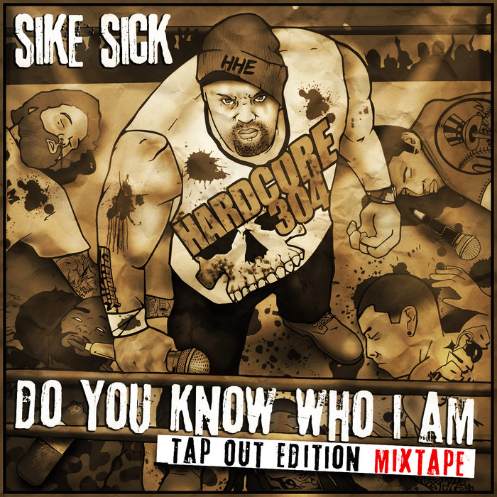 Do You Know Who I Am?? TAP OUT EDITION | Sike Sick | Humble Hoodlum Artists