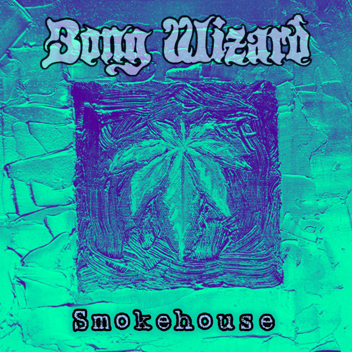 Smokehouse | BONG WIZARD