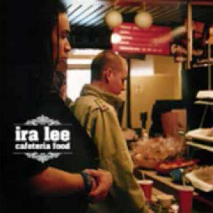 Cafeteria Food | ira lee and factor | Ira Lee