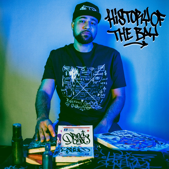 History of the Bay | Dregs One & B.C. The Producer | Dregs One