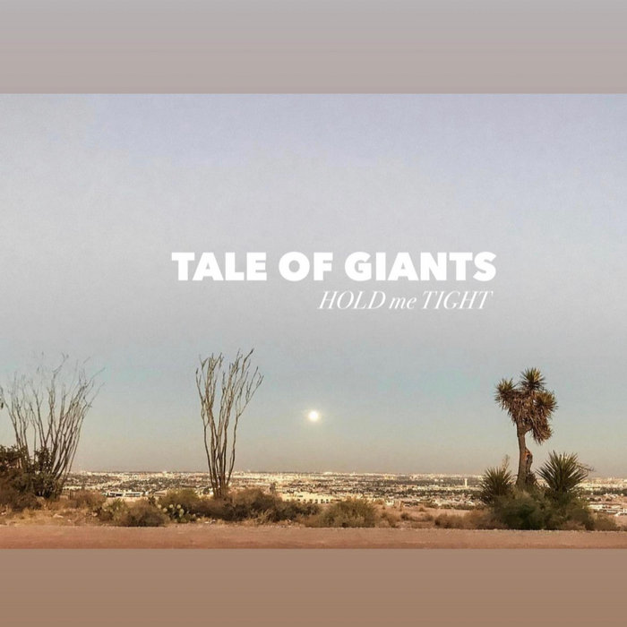 Hold Me Tight | Tale of Giants