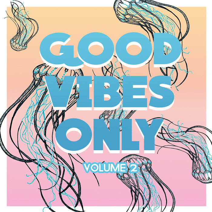 Good Vibes Only: Volume 2 | Common Ground Collective