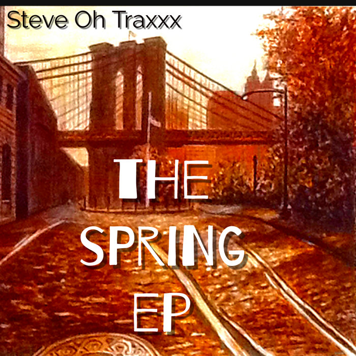 The Spring EP | Steve Oh Traxxx