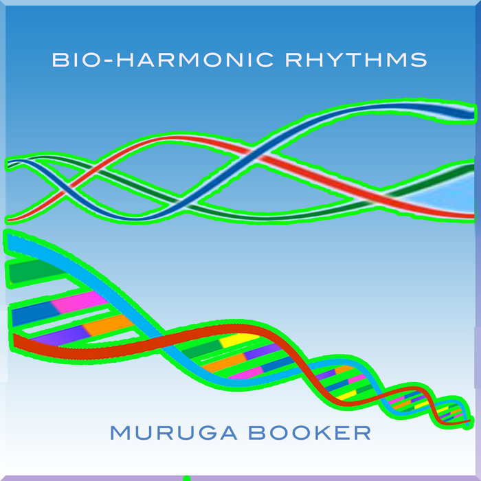 Bio-Harmonic Rhythms | Muruga Booker | Musart Media