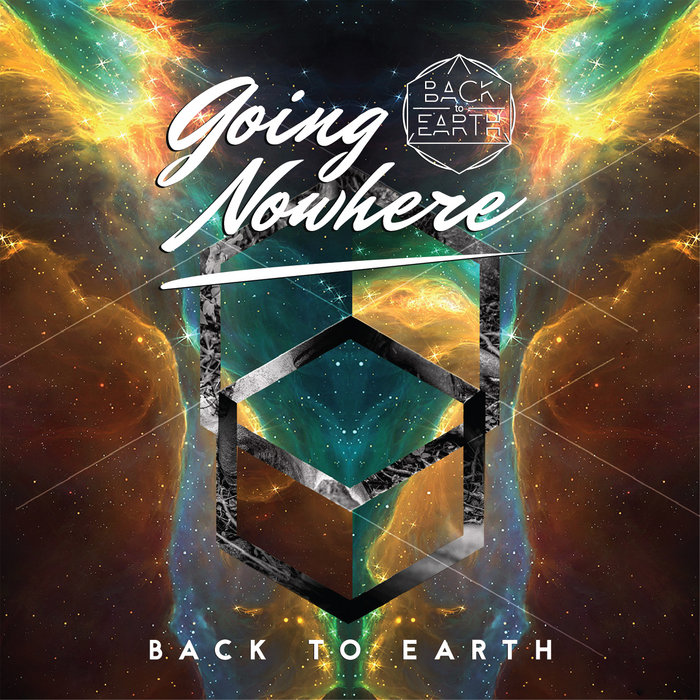 Going Nowhere | Back to Earth | Back To Earth