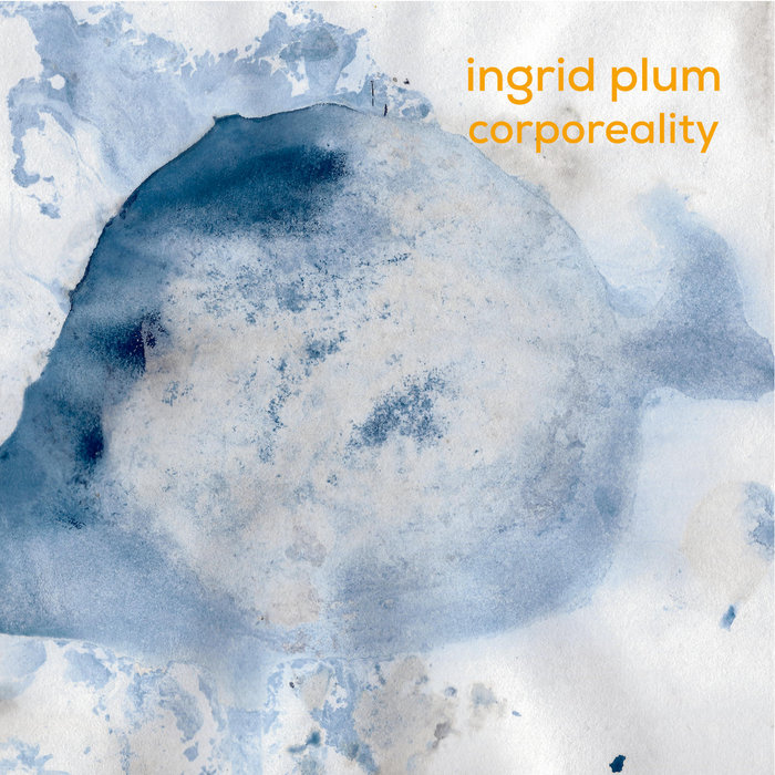 Corporeality | Ingrid Plum