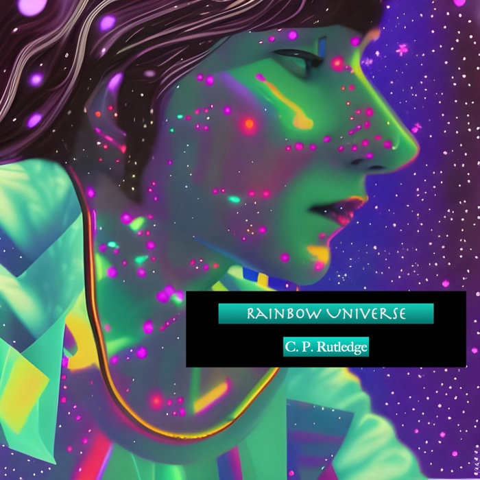 Rainbow Universe | C.P. Rutledge | magmacrunch media