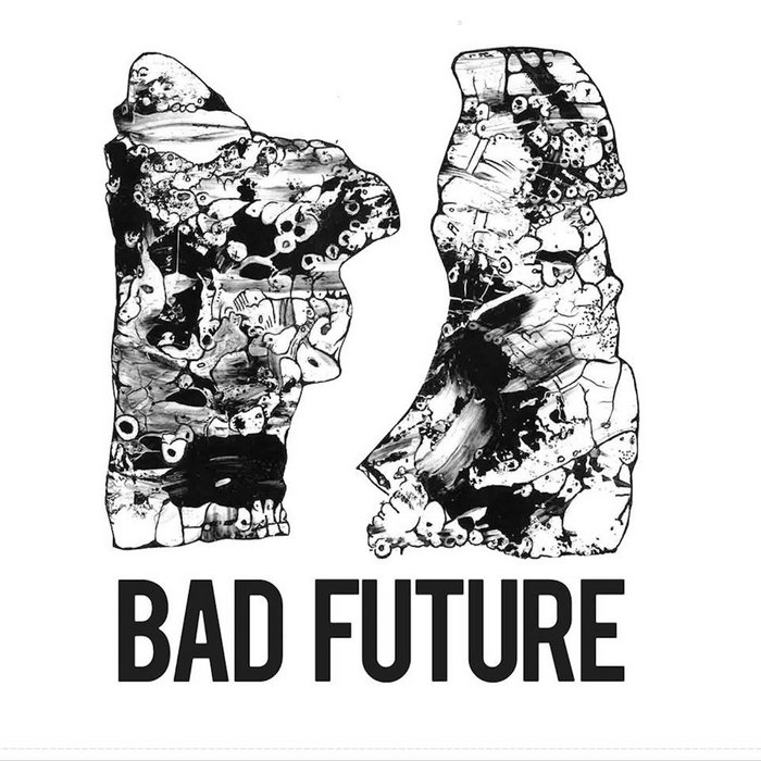 Bad Future | Bad Future
