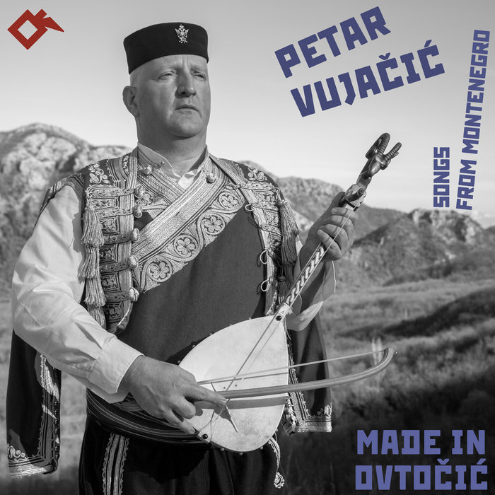 Made in Ovtočić: Songs from Montenegro | Petar Vujačić | Antonovka Records