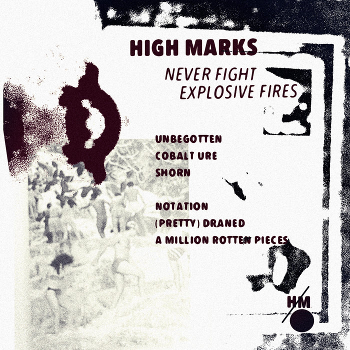 Never Fight Explosive Fires EP | High Marks