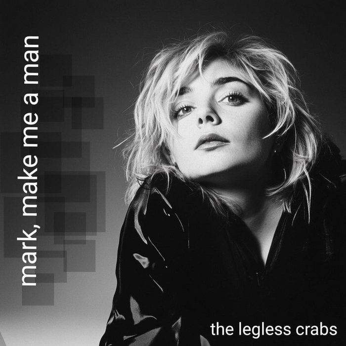 Legless Crabs - Mark Make Me A Man | metal postcard records