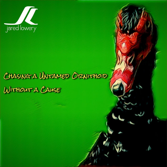 Chasing a Untamed Ornithoid Without a Cause | Jared Lowery