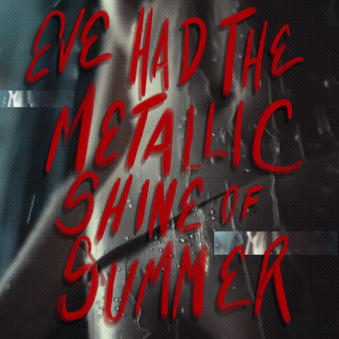 Eve Had the Metallic Shine of Summer (Single) | Marie Ann Hedonia ...