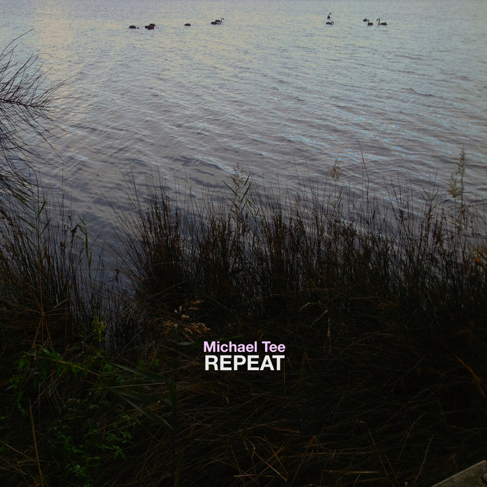 Repeat | Michael Tee