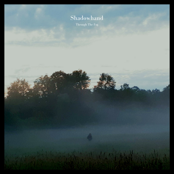 Through The Fog | Shadowhand