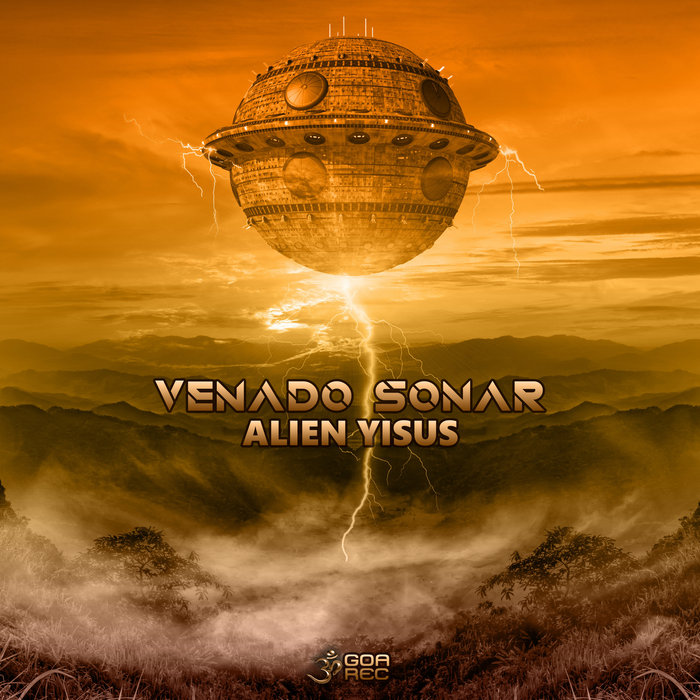 Venado Sonar - Alien Yisus (goaep404 - Goa Records) | Goa Records