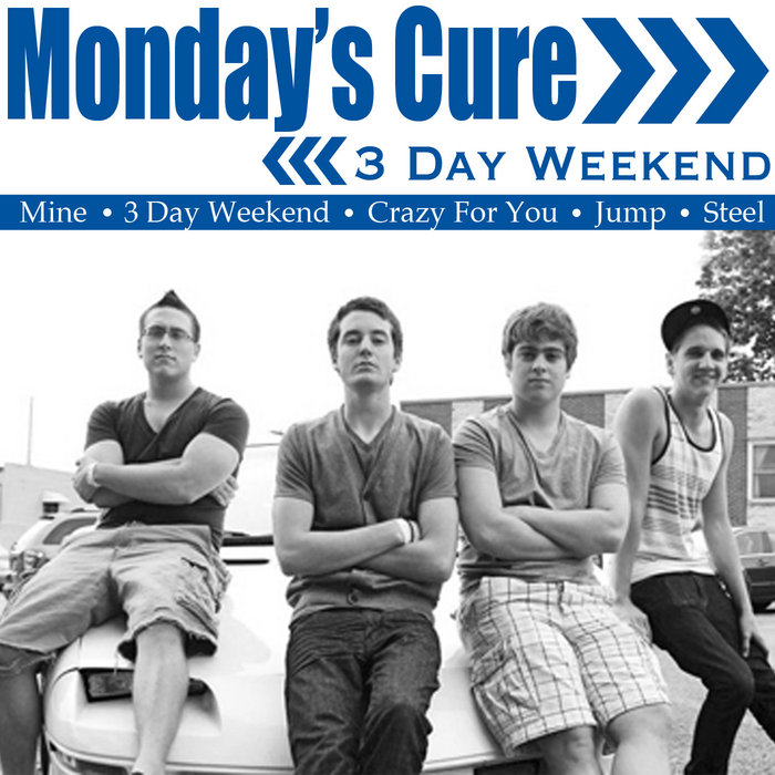 3 Day Weekend | Monday's Cure