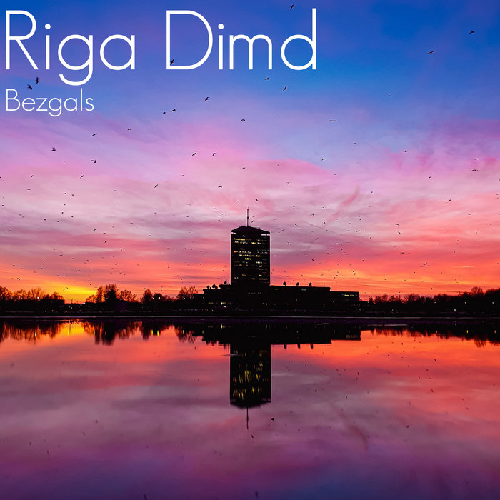 Bezgals | Riga Dimd