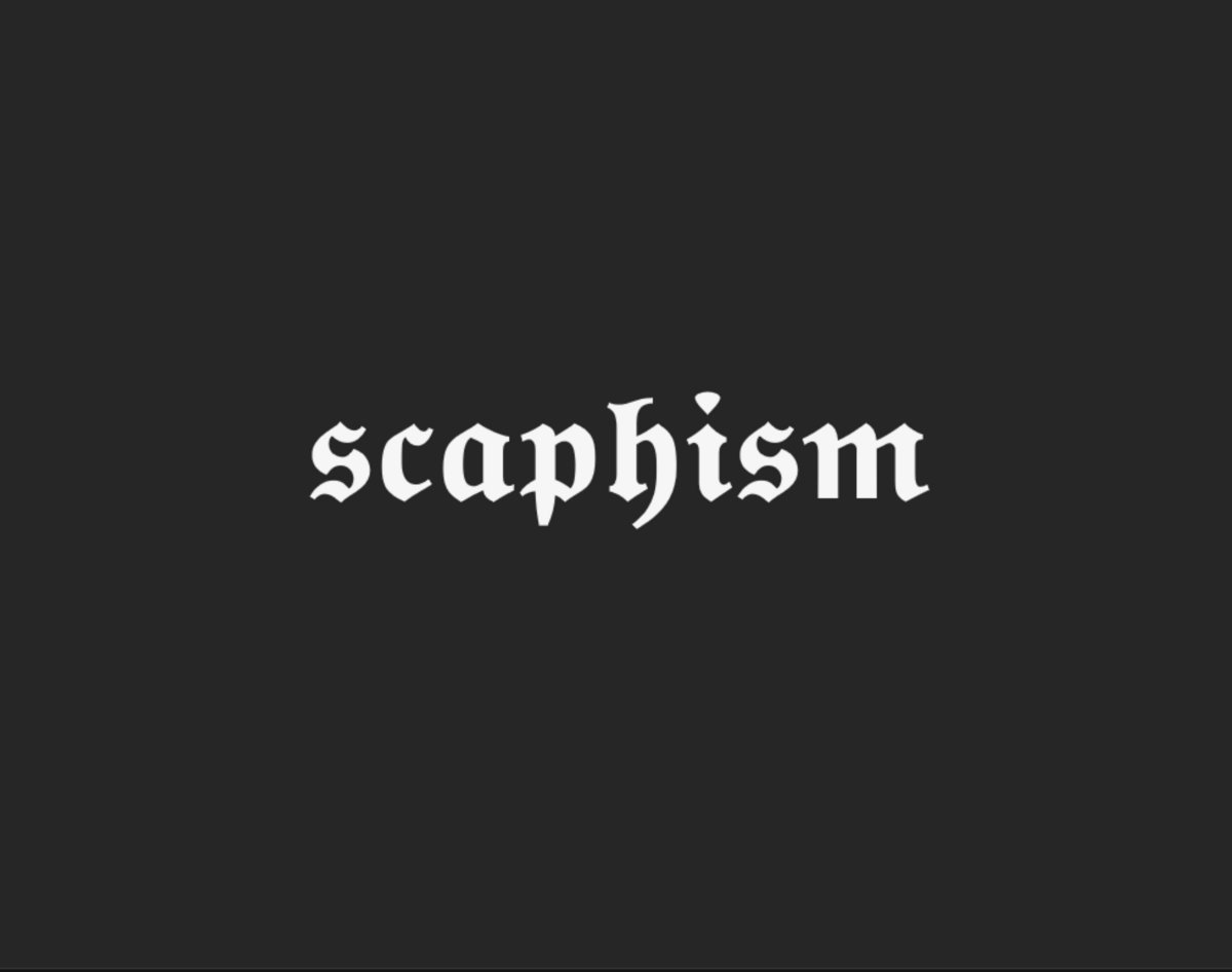 Scaphism | Scaphism