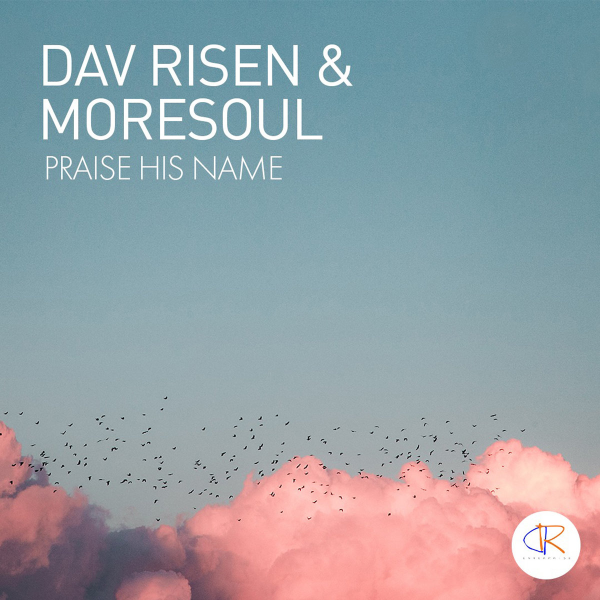 Praise HIS Name | Dav Risen & MoreSoul | Dav Risen