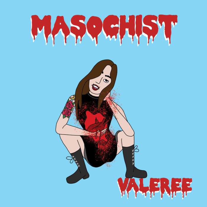 Masochist | Valeree