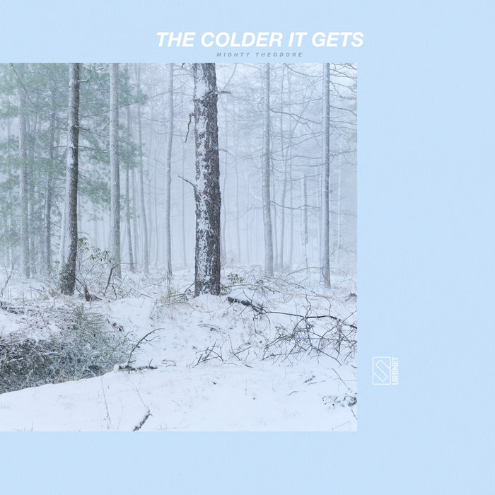 The Colder It Gets | Mighty Theodore