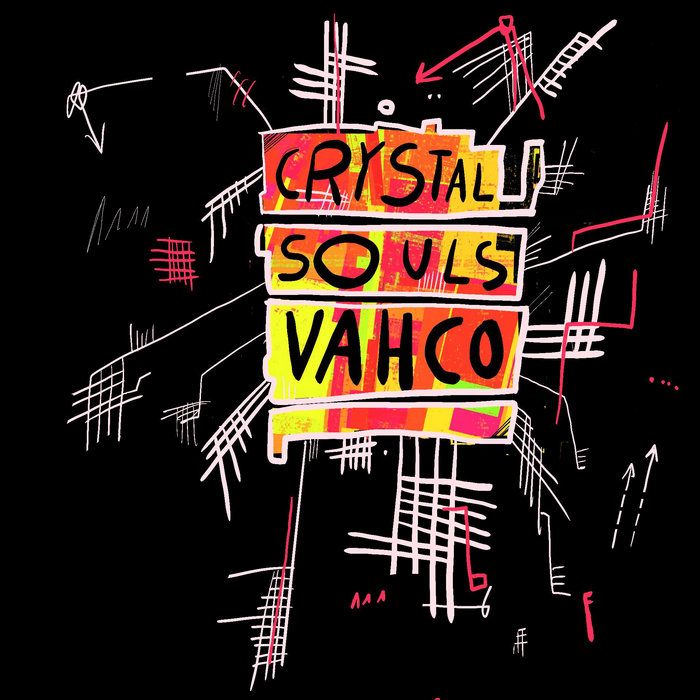 CRYSTAL SOULS | VAHCO