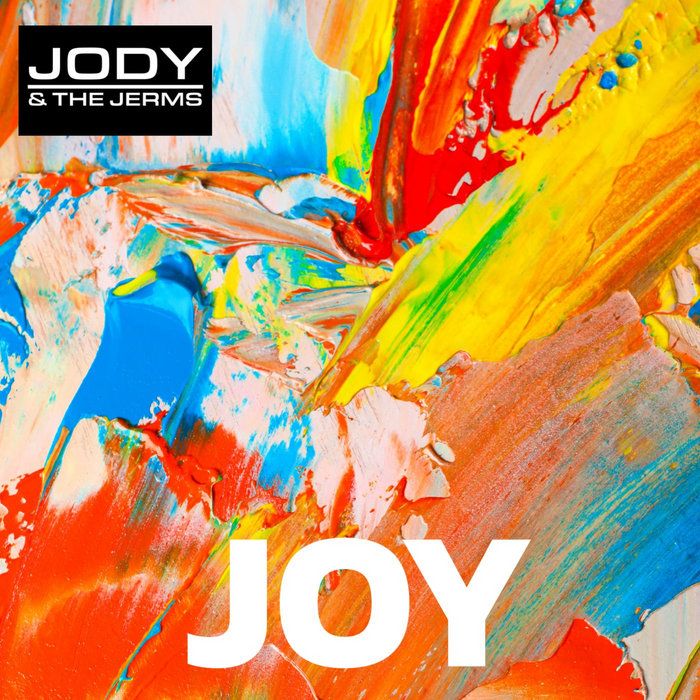Joy | Jody and the Jerms