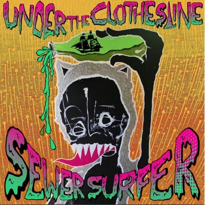 Sewer Surfer | Under the Clothesline