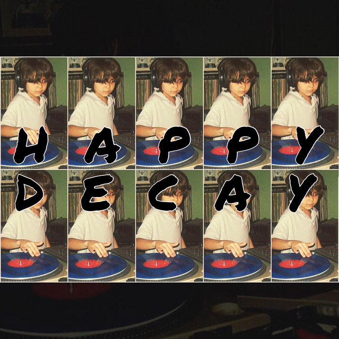 Happy Decay | Josiah