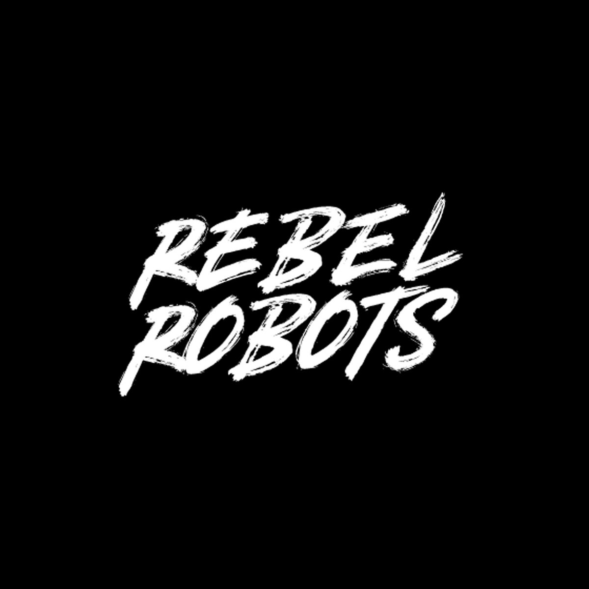 Rebel Robots | Rebel Robots