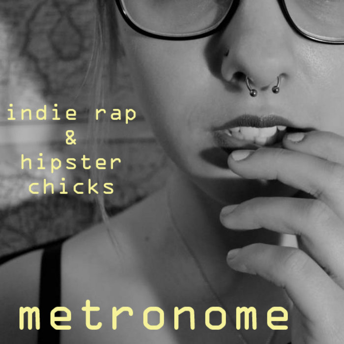Indie Rap & Hipster Chicks | Metronome