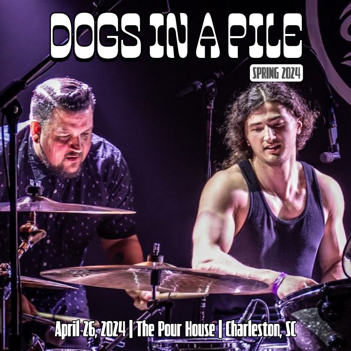 04/26/24 - The Pour House - Charleston, SC | Dogs In A Pile