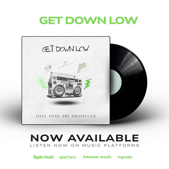 Get Down Low | Dial Tone the producer