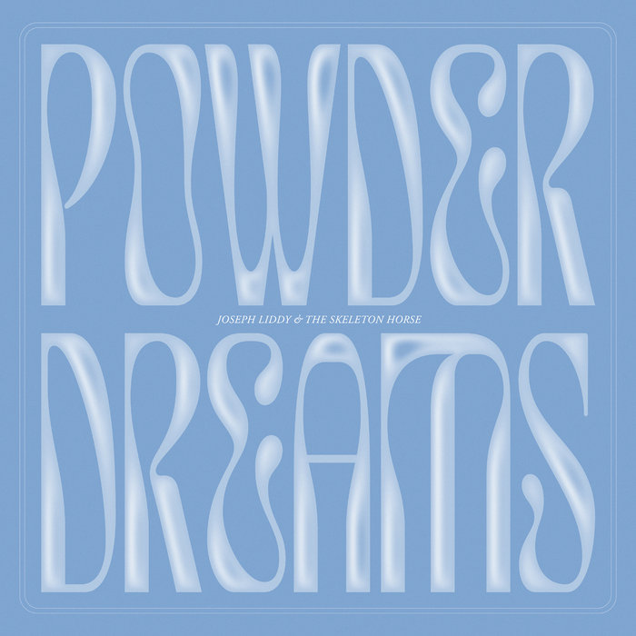 Powder Dreams EP | Joseph Liddy and the Skeleton Horse | Joseph Liddy ...
