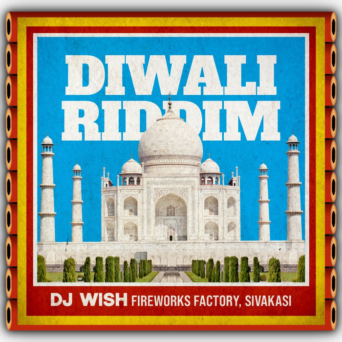 Diwali Riddim - Vol 1 // #1 on Top 100 Global charts | DJ Wish