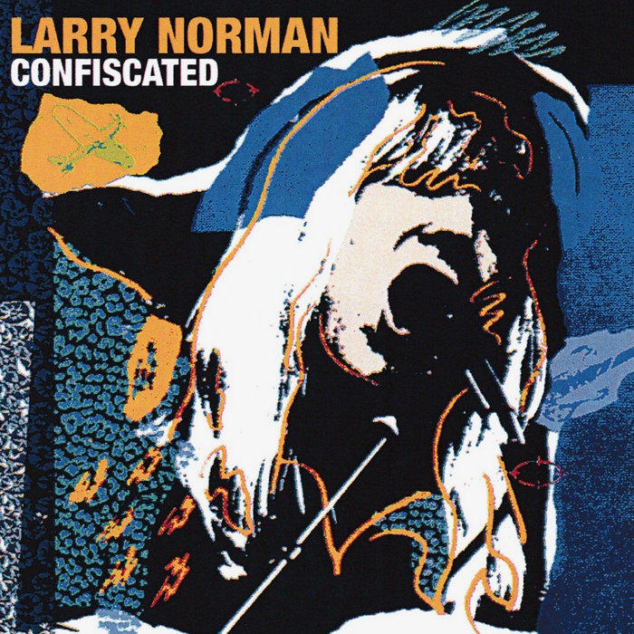 Confiscated (The Best Of Larry Norman) | Larry Norman