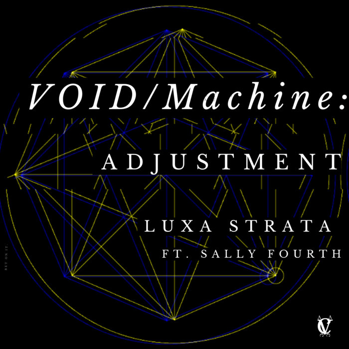 VOID/Machine: Adjustment | Luxa Strata ft. Sally Fourth | Luxa Strata