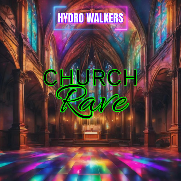 Church Rave | Hydro Walkers