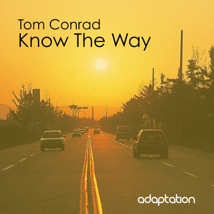 Know The Way | Tom Conrad | Tom Conrad (House Music & Lounge ...